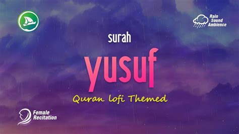 Lofi Quran Surah Yusuf Prophet Yusuf Female Recitation Relaxing