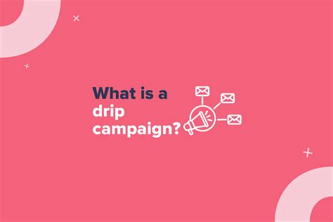 Drip Campaign Benefits Uses And Strategies For Success