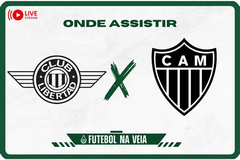 Libertad x Atlético MG ao vivo e online onde assistir horário e escalação na Libertadores