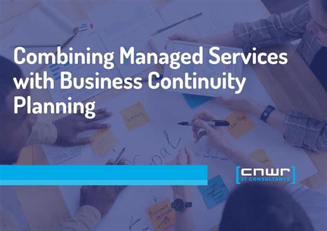 Proactive Risk Management Combining Managed Services With Business Continuity Planning