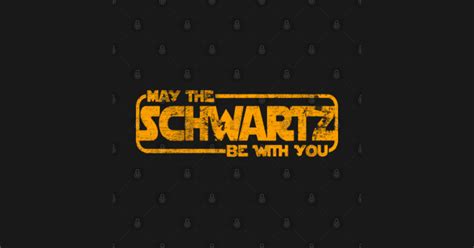 May The Schwartz Be With You Spaceballs Sticker Teepublic