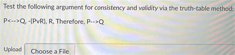 solved test the following argument for consistency and validity via