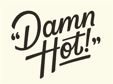 Damn Hot Lettering Design Graphic Design Fonts Typography Inspiration