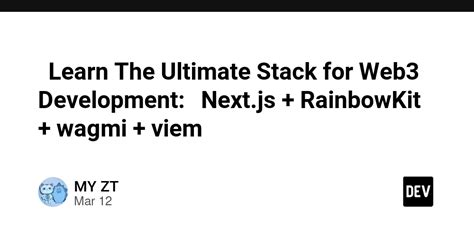 🚀learn The Ultimate Stack For Web3 Development🔥 Nextjs Rainbowkit Wagmi Viem Dev Community