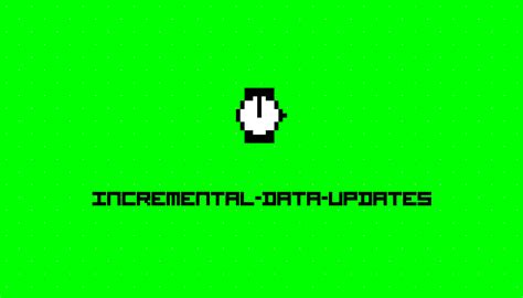 Incremental Data Updates Stories Hackernoon