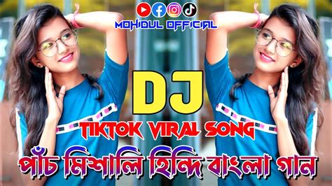 Top 5 Hindi And Bangla Dj Remix Tiktok Viral Dj Hindi Hard Bass Mix