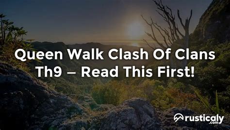 Queen Walk Clash Of Clans Th9 Described For Everyone