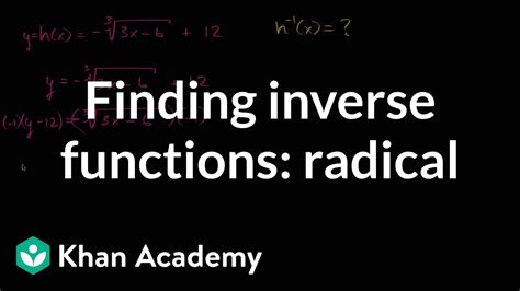 Finding Inverse Functions Radical Mathematics Iii High School Math Khan Academy Youtube