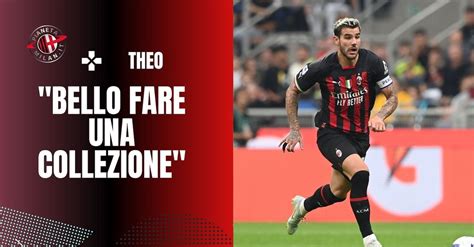 Milan Theo Hernández “per Fare Felici I Tifosi Faccio Di Tutto