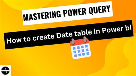How To Create Date Tablecalendar Table In Power Query Power Bi Tutorial Youtube