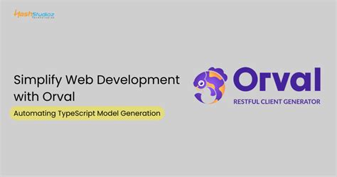 orval typescript model generation simplify web development