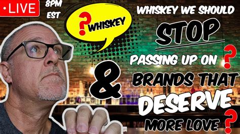 Live Whiskey We Should Stop Passing On Brands That Deserve More Love