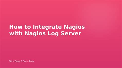 How To Integrate Nagios With Nagios Log Server — Tech Guys 2 Go