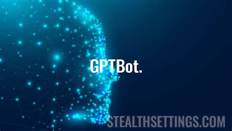 Gpt 5 și Noul Web Crawler Gptbot Dezvoltat De Openai