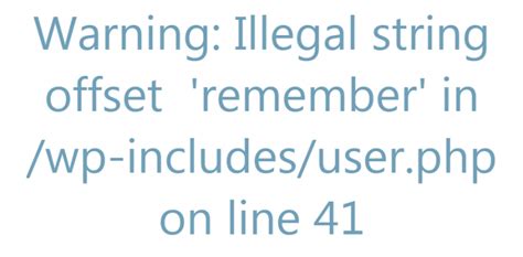 WordPress Warning Illegal String Offset Remember In Wp Includes