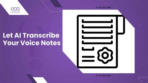 How To Use AI Tools To Transcribe Voice Notes Effectively