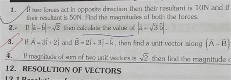 If Two Forces Act In Opposite Direction Then Their Resultant Is 10 Mathr