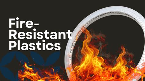Fire Resistant Plastics Types Benefits And Applications