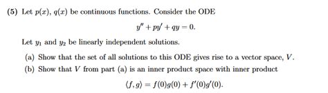 Solved 5 Let P X Q X Be Continuous Functions Consider Chegg Com
