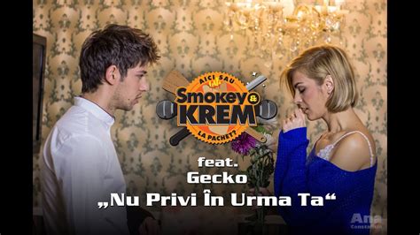 Smokey KREM Feat Gecko Nu Privi In Urma Ta Official Video YouTube