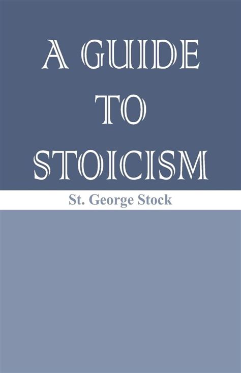 Guide To Stoicism Though Small Is A Clear And Thoughtful Classic