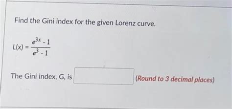 Solved Find The Gini Index For The Given Lorenz Curve Chegg