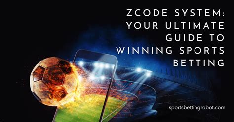 Zcode System Your Ultimate Guide To Winning Sports Betting