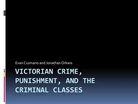 Ppt Victorian Crime Punishment And The Criminal Classes Powerpoint