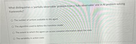 Solved What Distinguishes A Partially Observable Problem