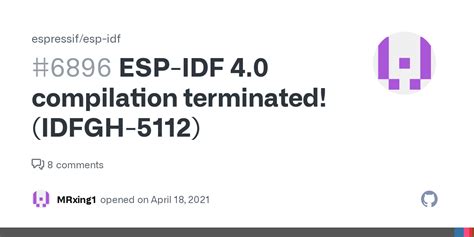 ESP IDF Compilation Terminated IDFGH Issue Espressif Esp Idf GitHub