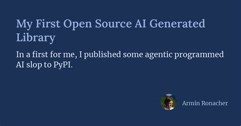 My First Open Source Ai Generated Library Armin Ronachers Thoughts