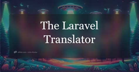 The Laravel Translator Stillat