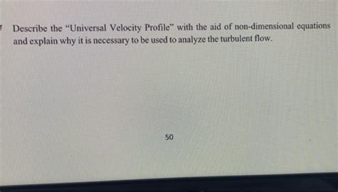 Solved 7 Describe The Universal Velocity Profile With The