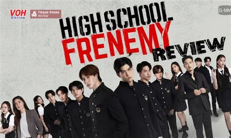 Review Phim High School Frenemy Phiên Bản Thái Lan Của School 2013 Có