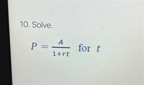 Solved 10 Solve P 1 RtA For T Chegg