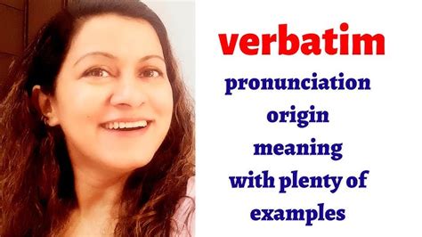 How To Pronounce Verbatim With Meaning Phonetic Synonyms And Sentence