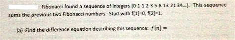 Solved Fibonacci Found A Sequence Of Integers Chegg
