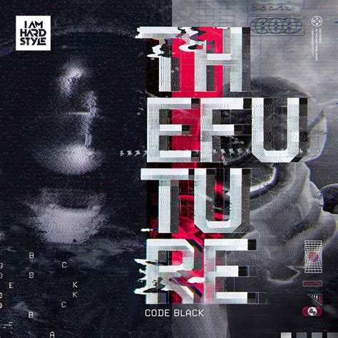 Code Black The Future I Am Hardstyle