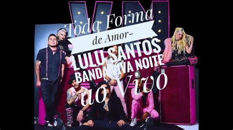 Lulu Santos Toda Forma De Amor Cover Banda Viva Noite YouTube