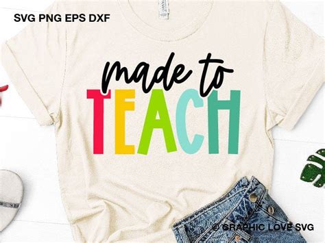 Made To Teach Svg Cute Teacher Shirt Iron On Png Teacher Life Svg