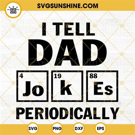 I Tell Dad Jokes Periodically Svg Funny Dad Svg Dad Element Svg