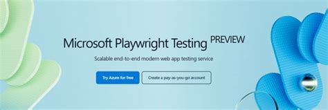 Announcing Microsoft Playwright Testing Scalable End To End Testing