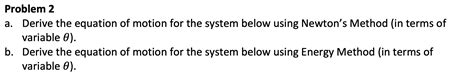 Solved Problem A Derive The Equation Of Motion For The Chegg