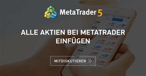 Alle Aktien Bei Metatrader Einfügen Allgemeine Diskussion Mql5 Forum über Algorithmischen Handel