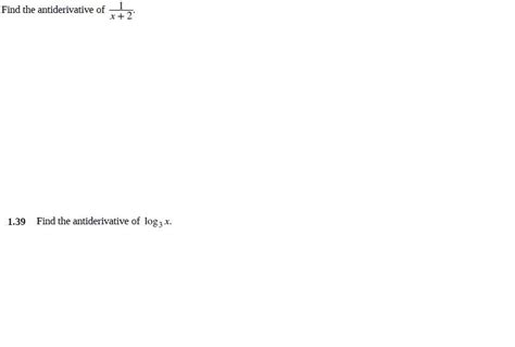 Solved Find The Antiderivative Of 1 X 2 1 39 Find The
