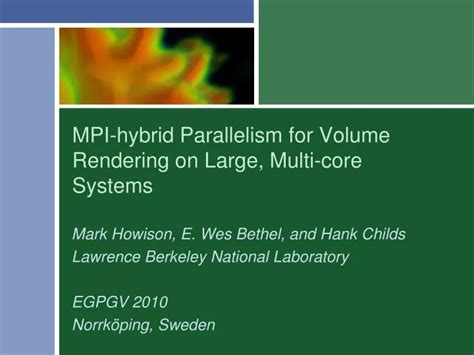 Ppt Mpi Hybrid Parallelism For Volume Rendering On Large Multi Core Systems Powerpoint