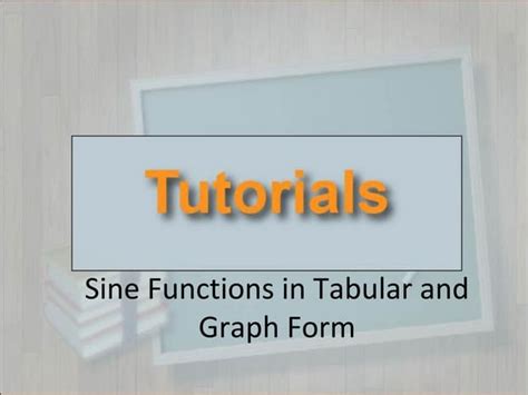 tutorials sine functions in tabular and graph form ppt