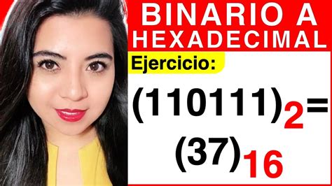Convertir De Binario A Hexadecimal Ejercicio Hacerlo Como