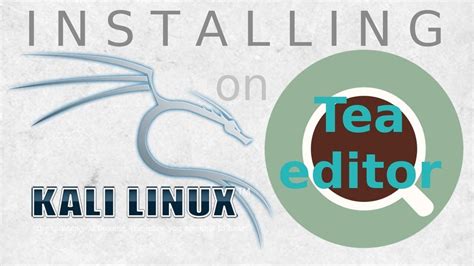 How To Install Tea Text Editor With Terminal On Kalilinux Linux