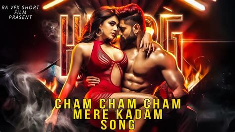 Cham Cham Cham Mere Kadam Song Cham Cham Cham Mere Kadam